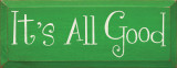 It's All Good |Simple Wood Sign| Sawdust City Wood Signs