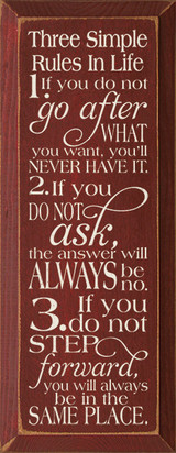 Three Simple Rules in Life: 1. If you do not go after what you want ...