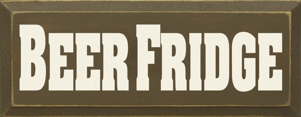 Beer Fridge|Beer Wood Sign| Sawdust City Wood Signs