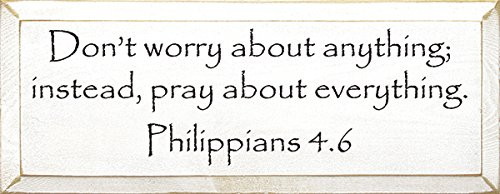 Don't Worry About Anything; Instead, Pray About Everything. Philippians ...