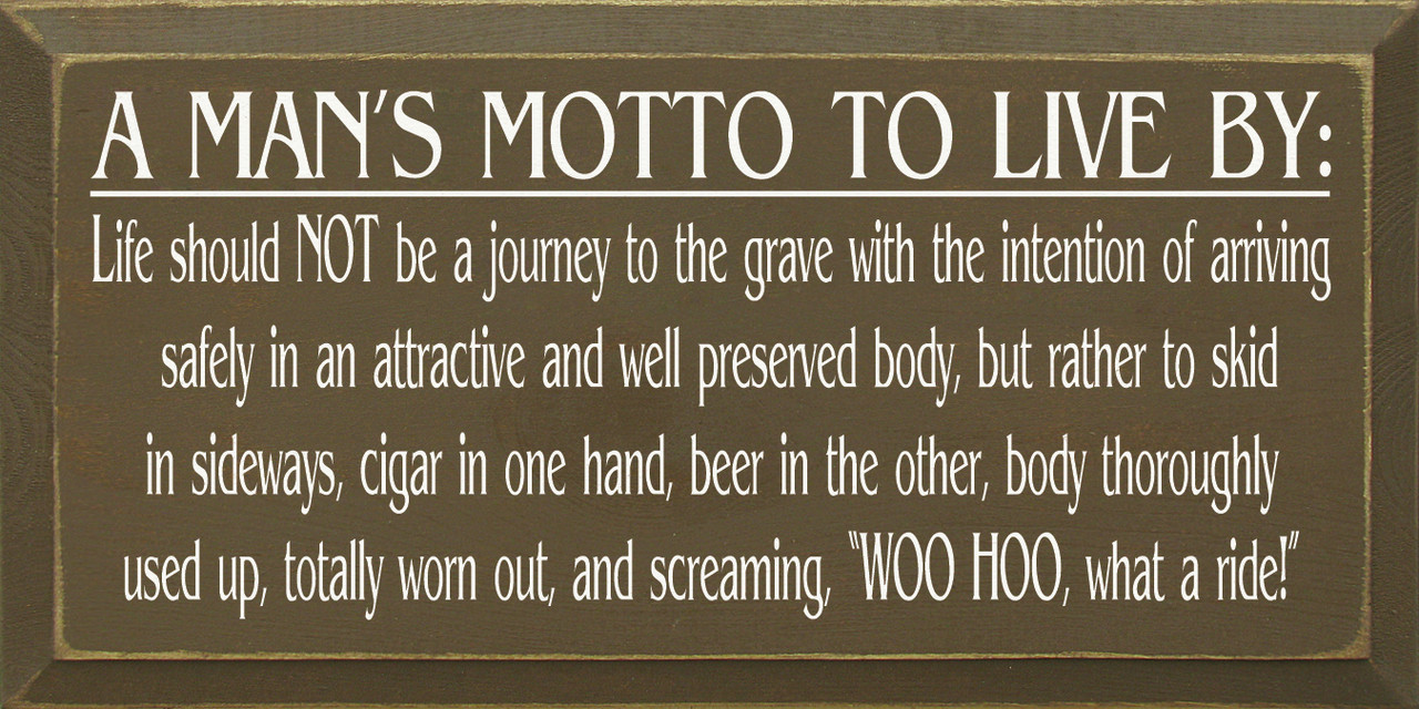 A Man's Motto To Live ByÂ… |Motto to Live By Wood Sign | Sawdust City ...