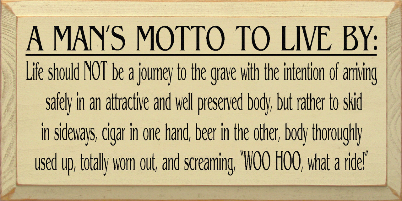 A Man's Motto To Live ByÂ… |Motto to Live By Wood Sign | Sawdust City ...