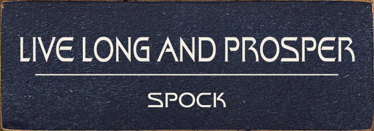 Live Long And Prosper. ~ Spock| Wood Signs with Star Trek Quotes ...