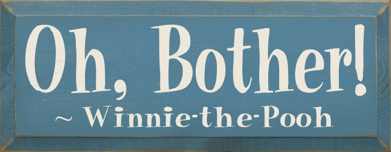 Oh, Bother! - Winnie the Pooh |Wood Signs with Fan Favorite Quotes ...
