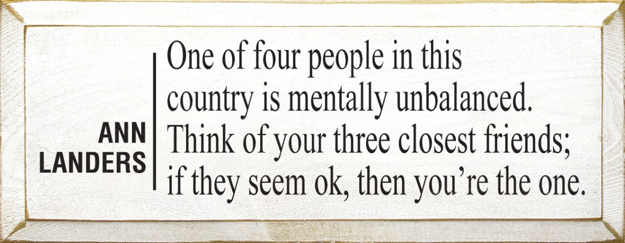 One Out Of Four People.. | Funny Wood Sign With Famous Quotes | Sawdust ...