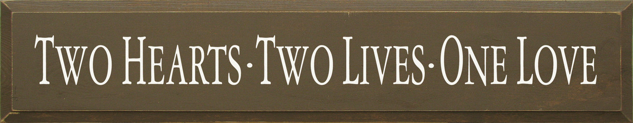 Two Hearts - Two Lives - One Love | Romantic Wood Sign| Sawdust City ...