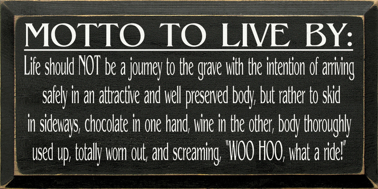 Motto To Live By | Wood Sign With Chocolate And Wine | Sawdust City ...