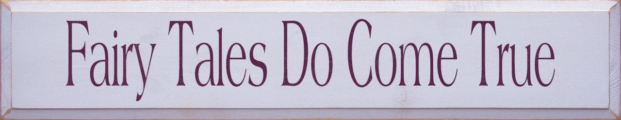 Fairy Tales Do Come True | Fairytails Wood Sign | Sawdust City Wood Signs
