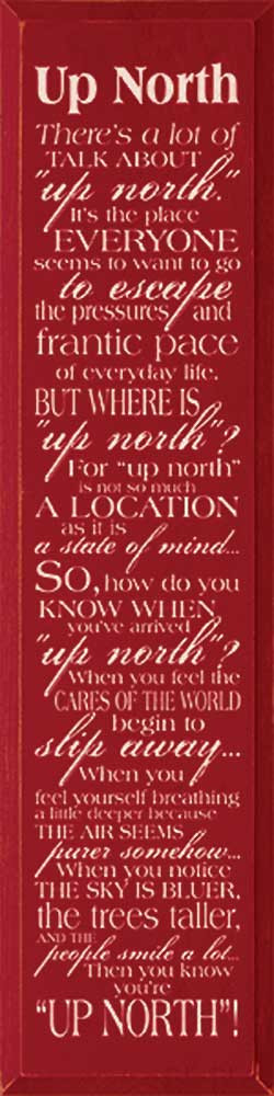 Up North - There's a lot of talk about "up north." ...|Up North Wood ...
