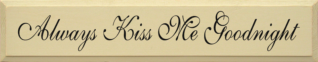 Always Kiss Me Goodnight (script) | Romantic Wood Sign | Sawdust City ...
