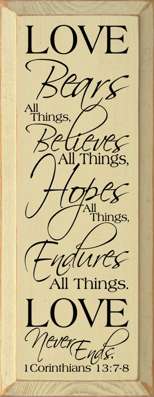Love ~ Bears all things.. 1 Corinthians 13:7-8 | Christian Wood Sign ...