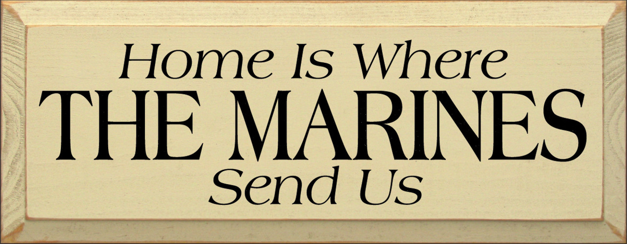 Home Is Where The Marines Send Us|Military Wood Sign| Sawdust City Wood ...