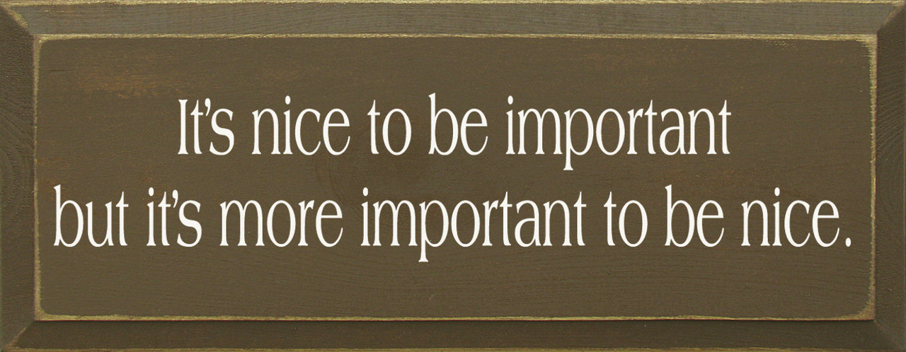 It's Nice To Be Important But..|Be Nice Wood Sign| Sawdust City Wood Signs
