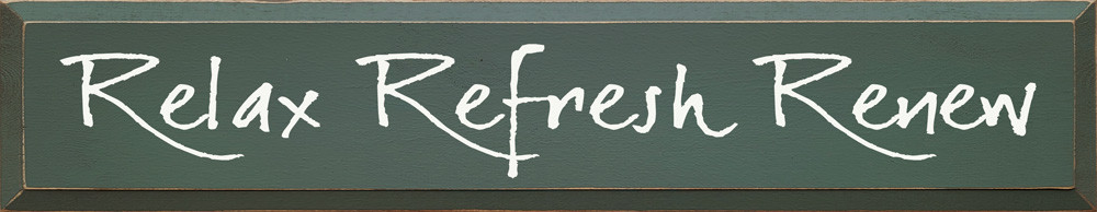 Relax Refresh Renew Wood Sign | Signs with Relax Sayings | Sawdust City ...