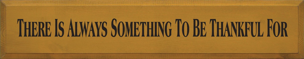 There Is Always.. | Thankful Wood Sign | Sawdust City Wood Signs