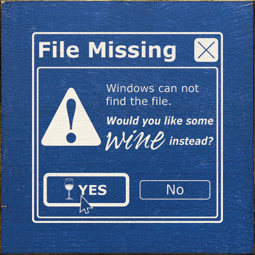 File Missing - Windows can not find the file. Would you like some wine ...