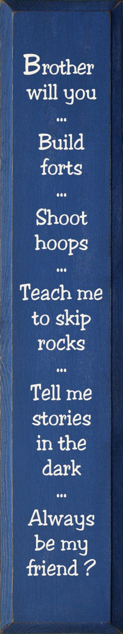 Brother Will You.. (Vertical) | Sibling Friendship Wood Sign | Sawdust ...