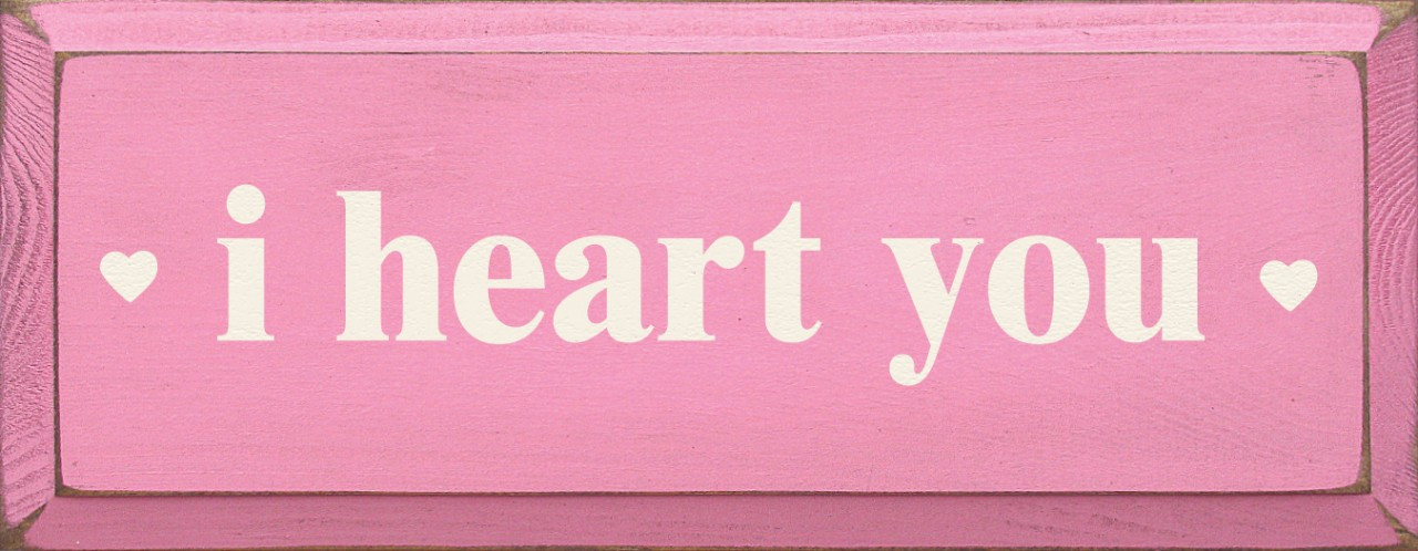 I Heart You | Romantic Wood Sign| Sawdust City Wood Signs