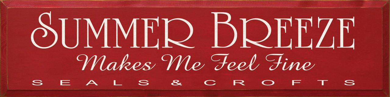 Summer Breeze Makes Me Feel Fine ~ Seals & Crofts | Summer Wood Sign ...