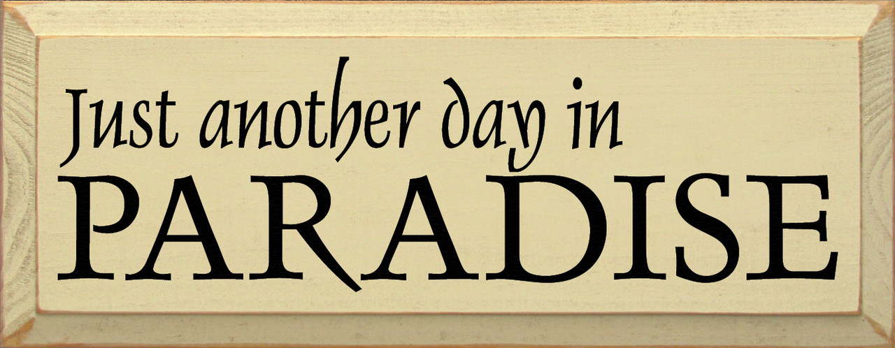 Just Another Day In Paradise | Vacation Wood Sign| Sawdust City Wood Signs