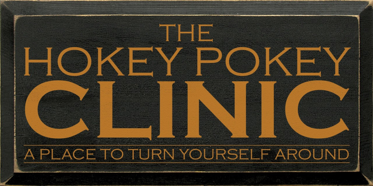 The Hokey Pokey Clinic - A place to turn yourself around|Funny Wooden ...