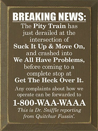 Breaking News: The Pity Train has just derailed at the intersection of ...