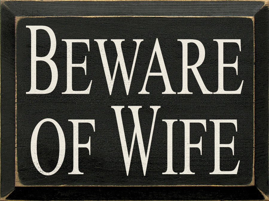 Beware Of Wife | Funny Wood Sign| Sawdust City Wood Signs