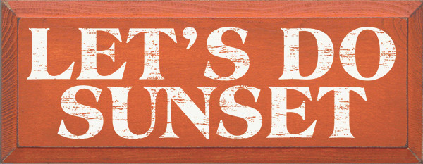 Let's Do Sunset |Summer Wood Sign| Sawdust City Wood Signs