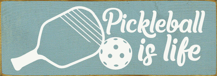 Pickleball Is Life | Sporty Wood Signs | Sawdust City Wood Signs
