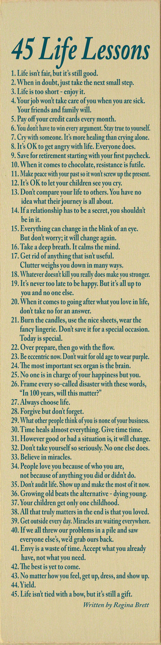 45 Life Lessons: 1. Life isn't fair, but it's still good. 2. When in ...