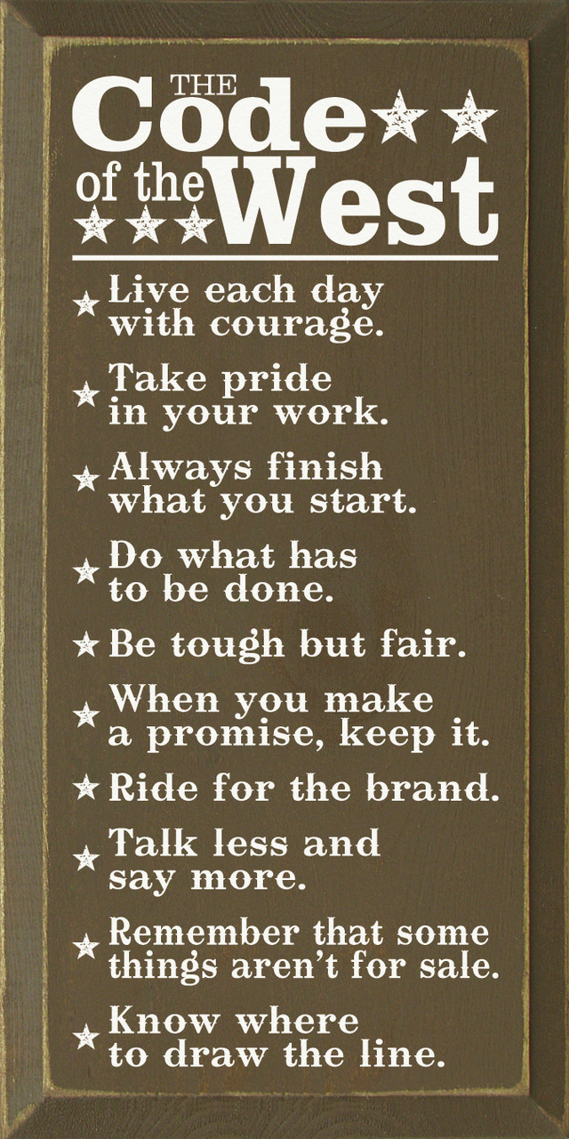 The Cowboy Code - The Cowboy must never shoot first, hit a smaller man ...