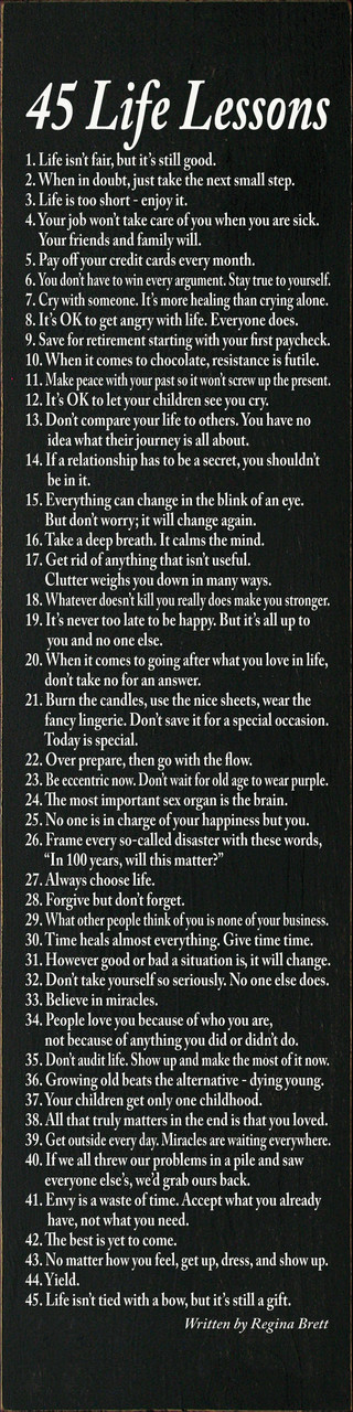 45 Life Lessons: 1. Life isn't fair, but it's still good. 2. When in ...