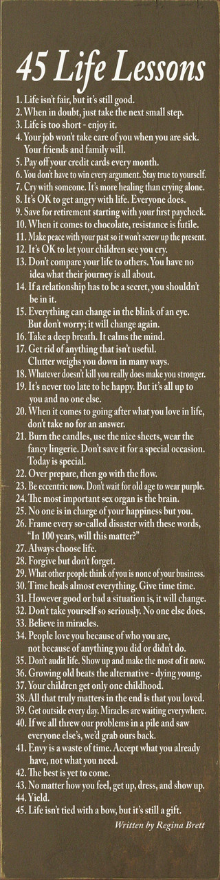 45 Life Lessons: 1. Life isn't fair, but it's still good. 2. When in ...
