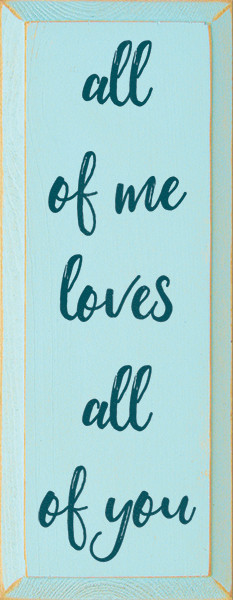 All My Love ~ All My Life | Romantic Wood Sign| Sawdust City Wood Signs