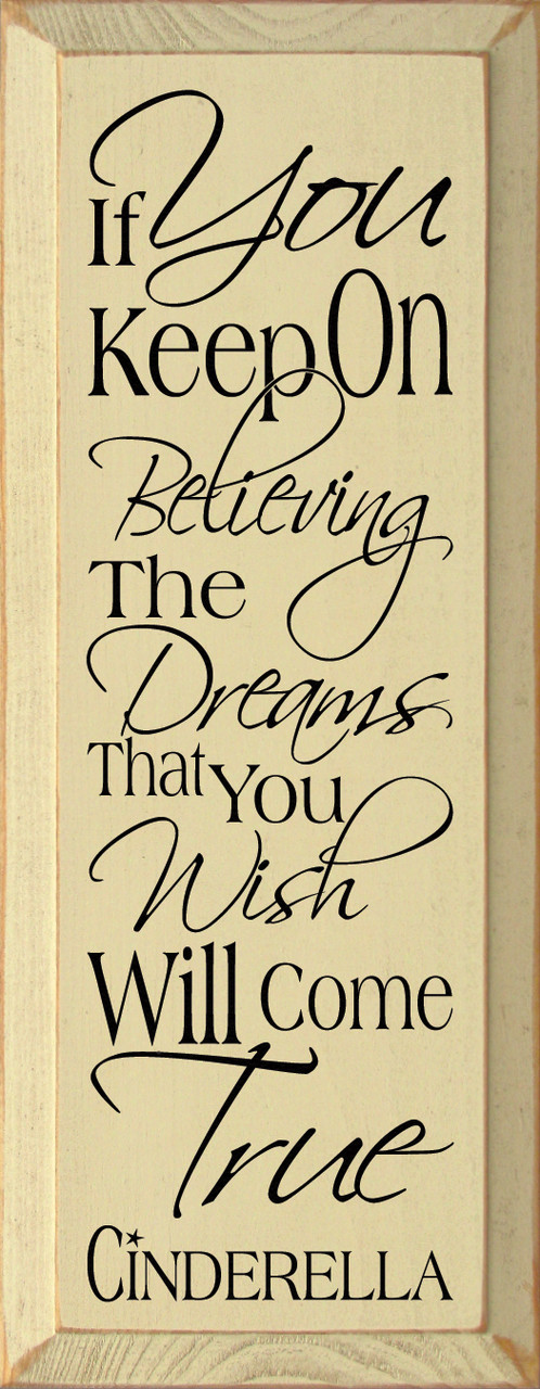 If You Keep On Believing The Dreams That.. ~ Cinderella |Wood Sign With ...
