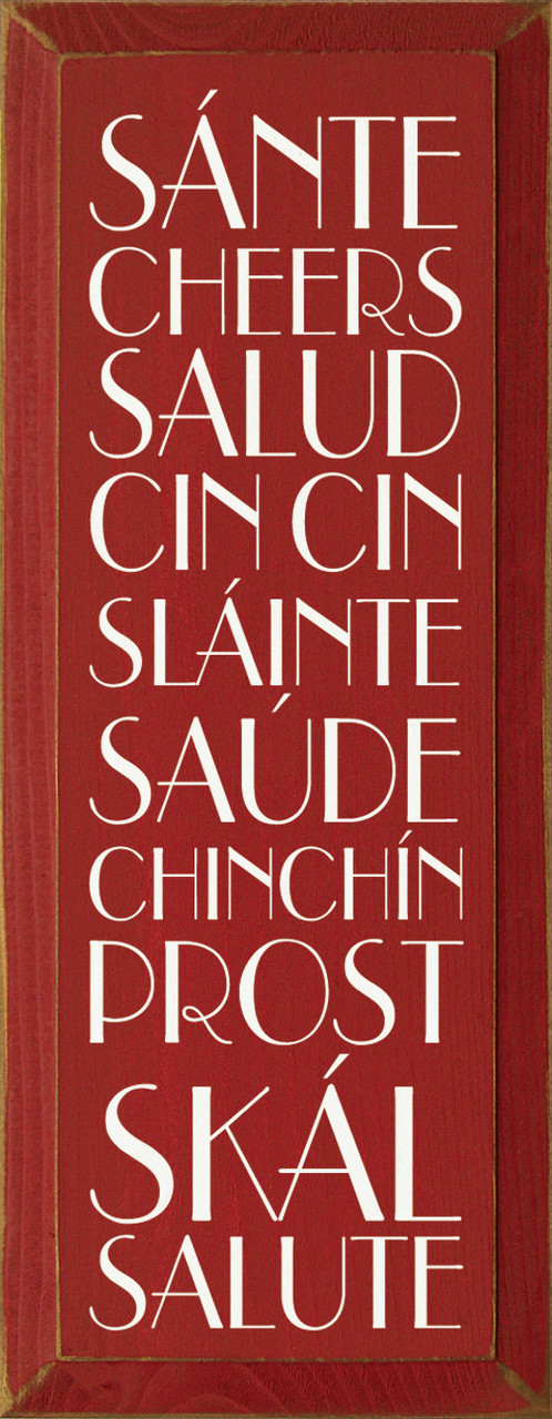 Sante-Cheers-Salud-Cin Cin-Slainte-Saude-Chinchin-Prost-Skal-Salute ...