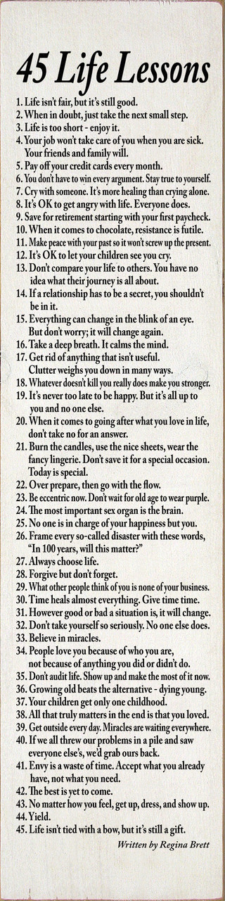45 Life Lessons: 1. Life isn't fair, but it's still good. 2. When in ...