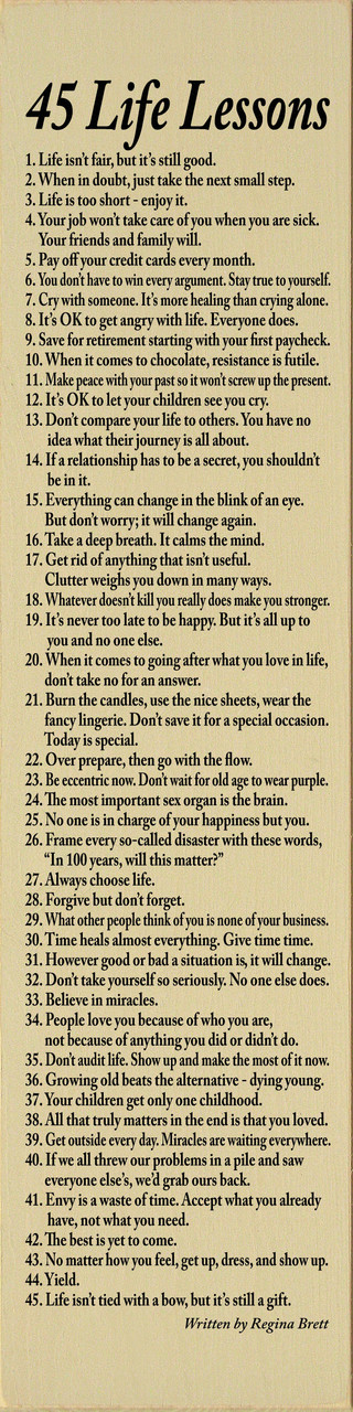 45 Life Lessons: 1. Life isn't fair, but it's still good. 2. When in ...