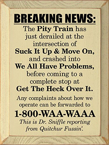 Breaking News: The Pity Train has just derailed at the intersection of ...