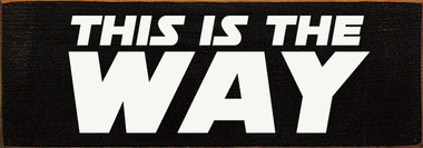 Wood Wall Sign: This is the way (Star Wars Mandalorian)