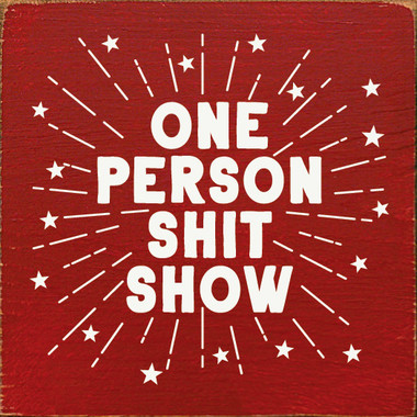 Wood Sign - One Person Shit Show