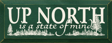 Up North Is A State Of Mind|Up North Wood Sign| Sawdust City Wood Signs