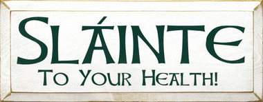 Slainte - To Your Health! |Irish Wood Sign| Sawdust City Wood Signs