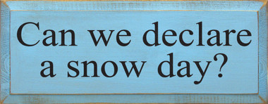 Can We Declare A Snow Day |Winter Wood Sign| Sawdust City Wood Signs