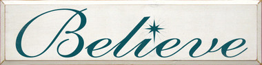 Believe (large) |Inspirational Wood Sign | Sawdust City Wood Signs