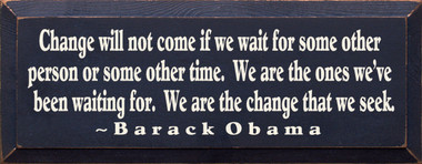 Change Will Not Come If We WaitÂ… | Inspirational Wood Sign | Sawdust ...