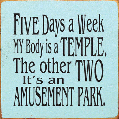 Five Days A Week My Body Is A Temple | Signs with Body Sayings ...