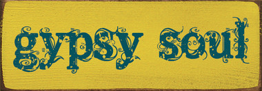 Gypsy Soul| Wood Signs with Sayings| Sawdust City Wood Signs