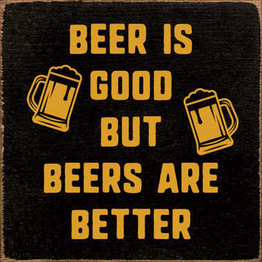 Beer Is Good But Beers Are Better | Wood Beer Signs | Sawdust City Wood ...