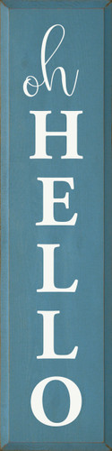 Oh, Hello (Vertical) | Wood Welcome Sign | Sawdust City Wood Signs